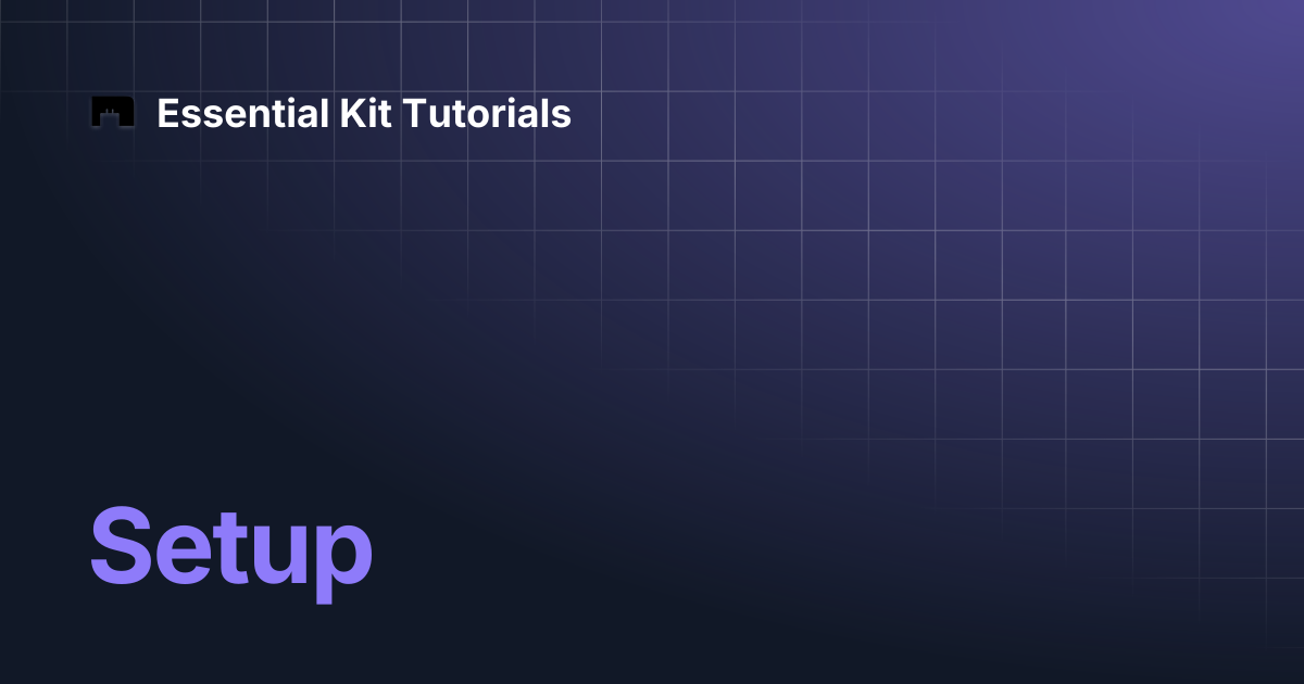 Setup Version 2 Essential Kit Tutorials
