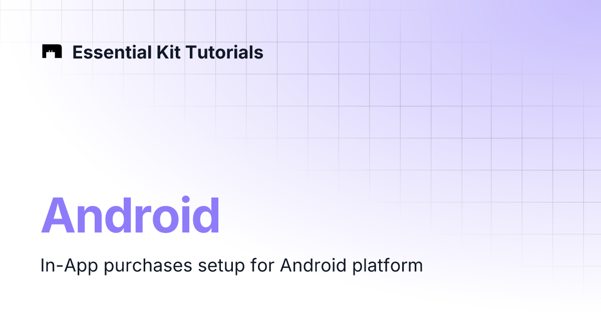 Android | Essential Kit Tutorials