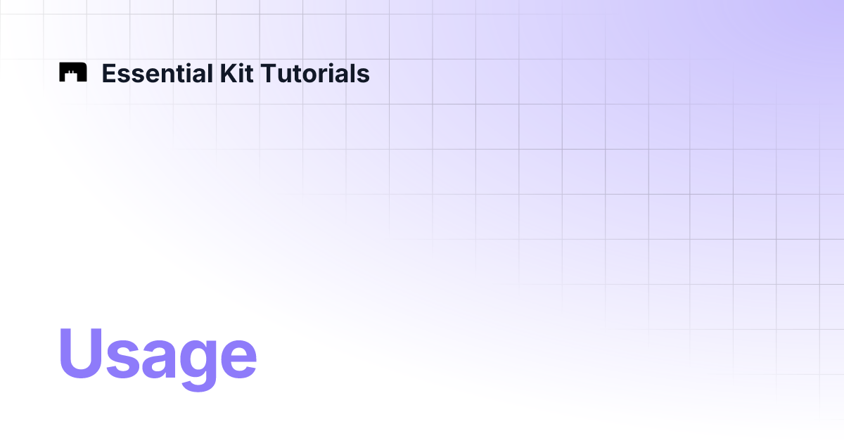 Usage | Version 2 | Essential Kit Tutorials