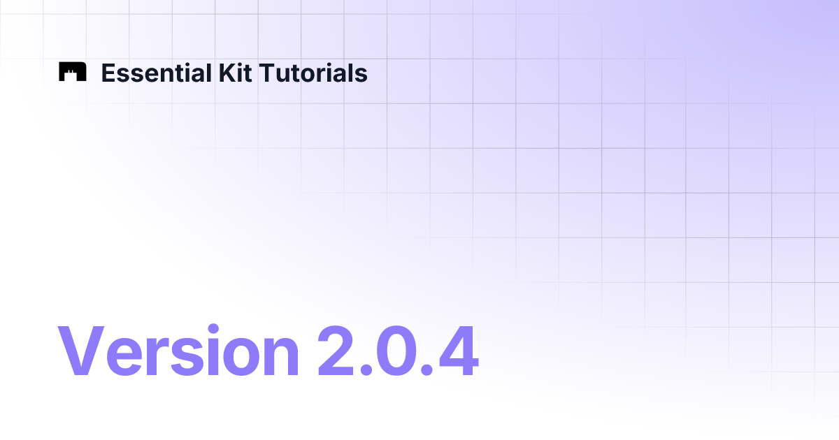Version 2.0.4 | Essential Kit Tutorials