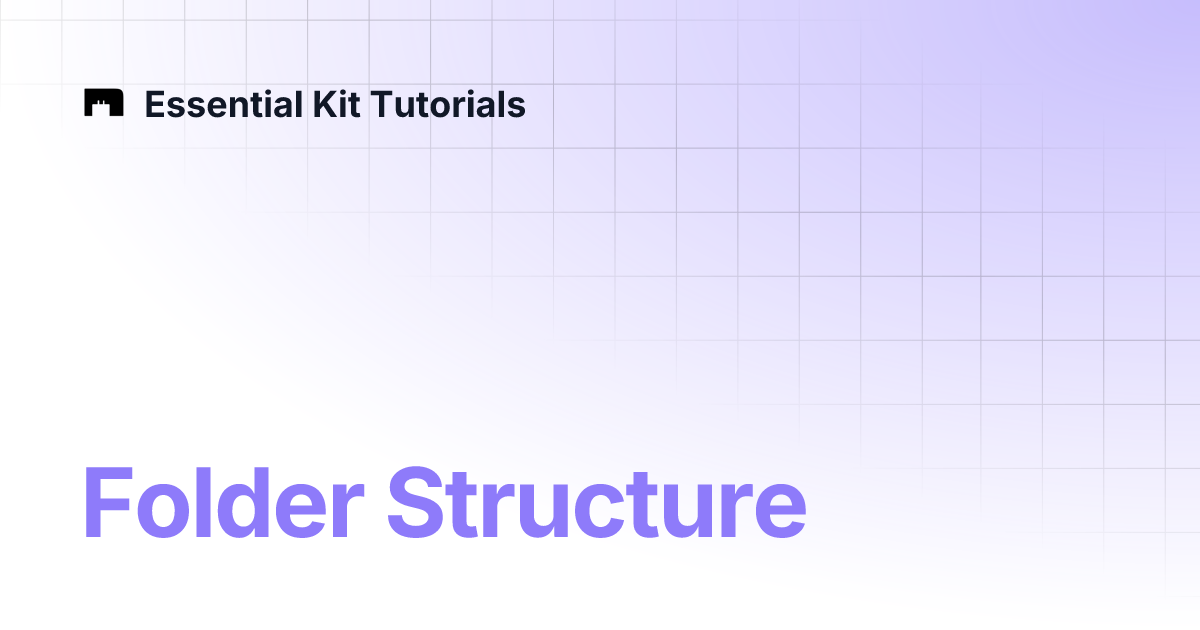 Folder Structure | Essential Kit Tutorials