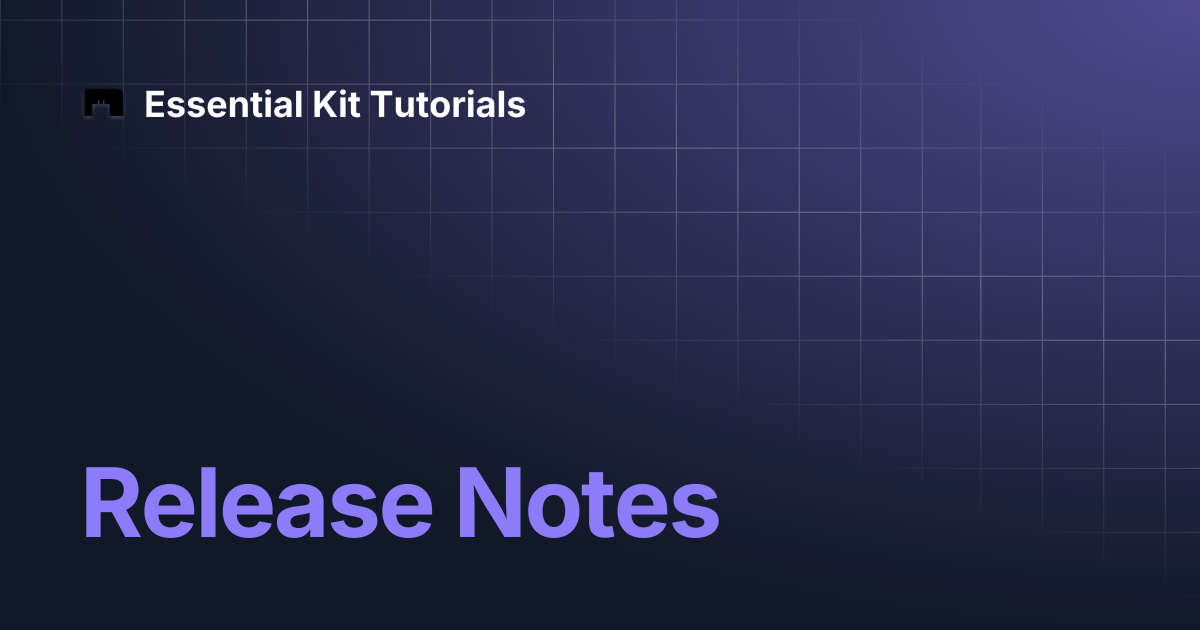 Release Notes Essential Kit Tutorials